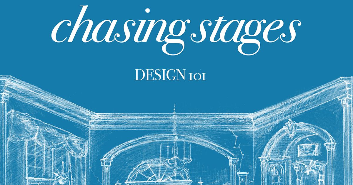 Chasing Stages - Set Design 101 - June '16 | Stage & Candor